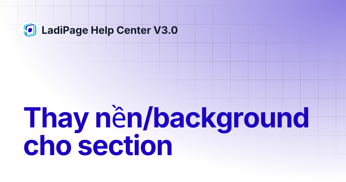 Thay nền/background cho section | LadiPage Help Center V3.0